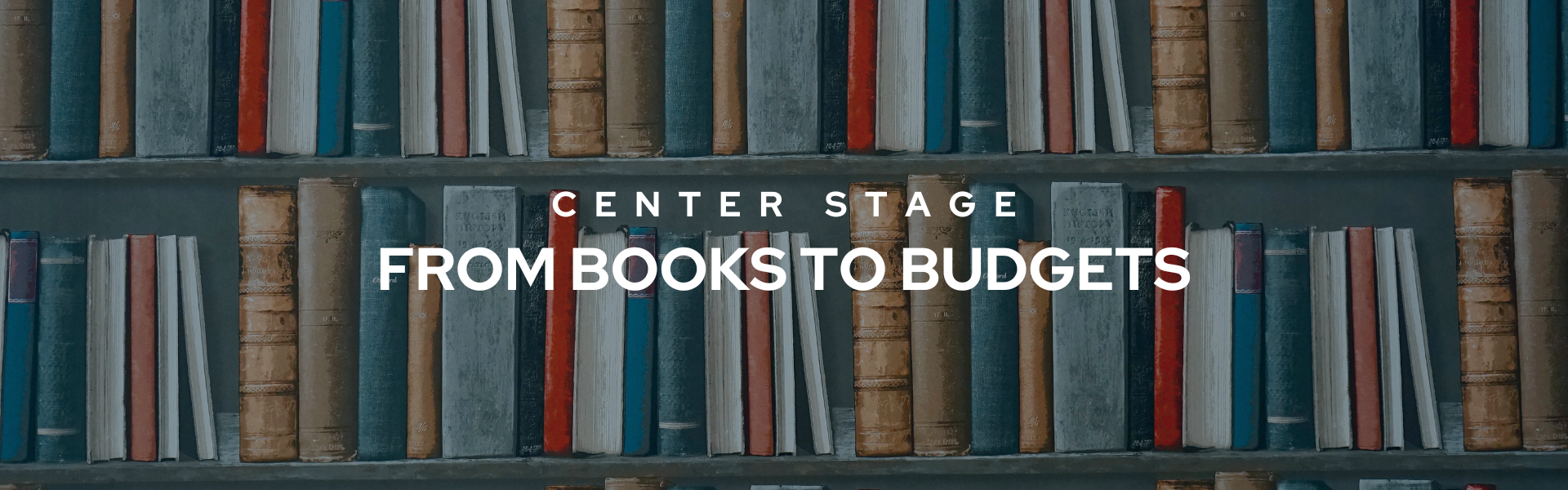 Center Stage: From Books to Budgets - Talent Bureau